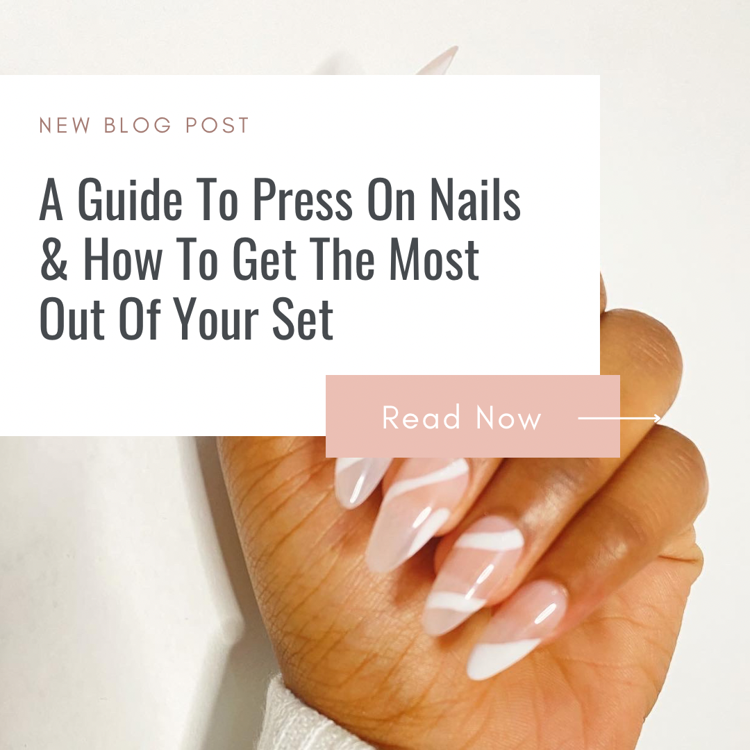 A Guide To Press On Nails | How To Get The Most Out Of Your Set – TSD